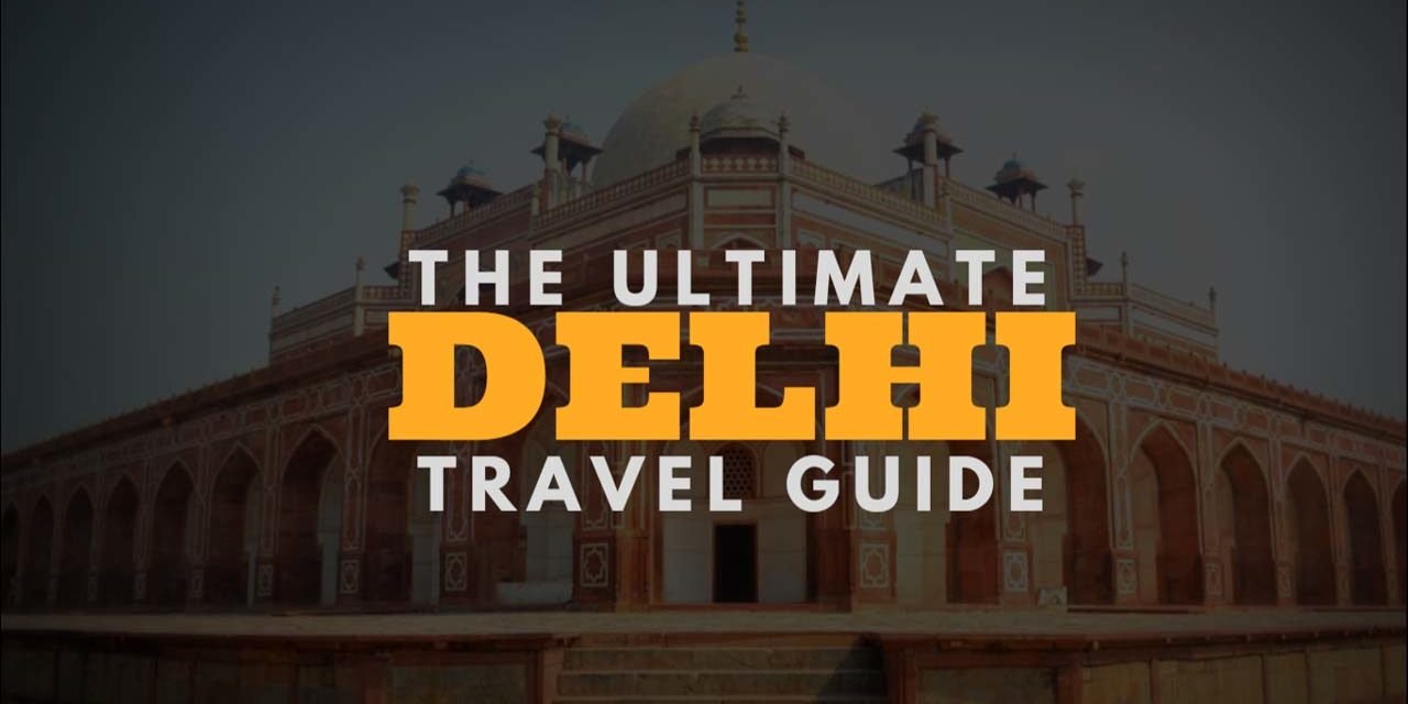 The Ultimate Delhi Travel Guide | Tale of 2 Backpackers