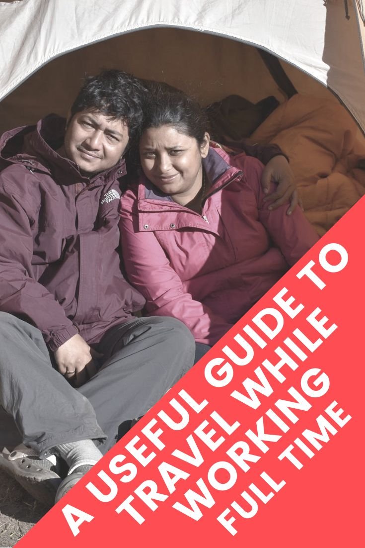 A Useful Guide to travel while working full time | Tale of 2 Backpackers