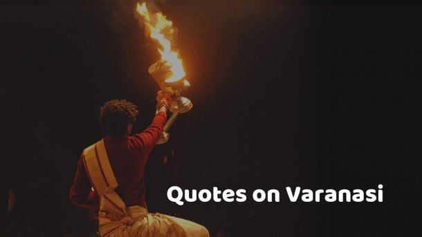 Varanasi : Quotes on Banaras that captures the spirit of the city | T2B