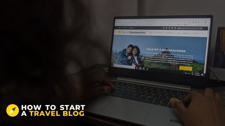How to Start a Travel Blog in 2020? Things We Wish We Had Known | T2B