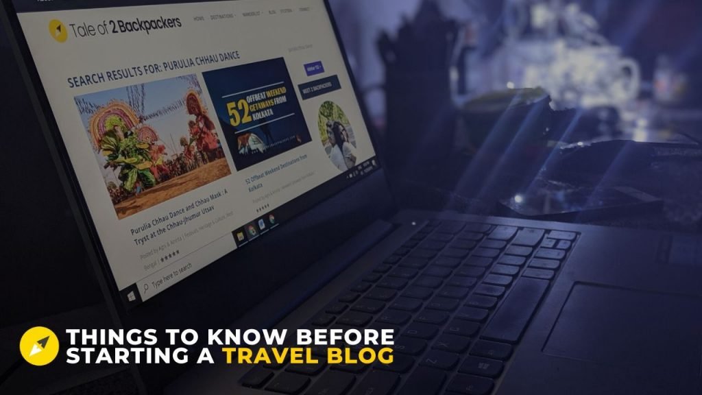 How to Start a Travel Blog in 2020? Things We Wish We Had Known | T2B